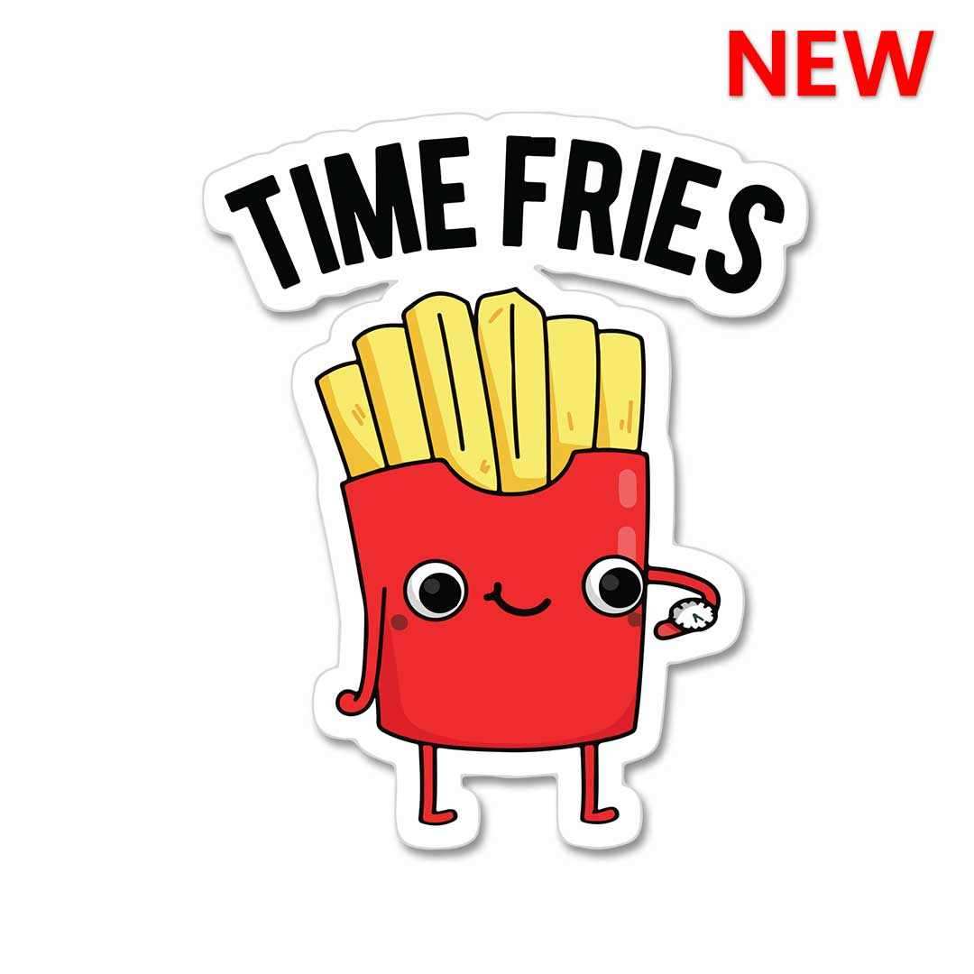 Buy Time Fries Sticker Online | Premium Waterproof Vinyl | STICK IT UP
