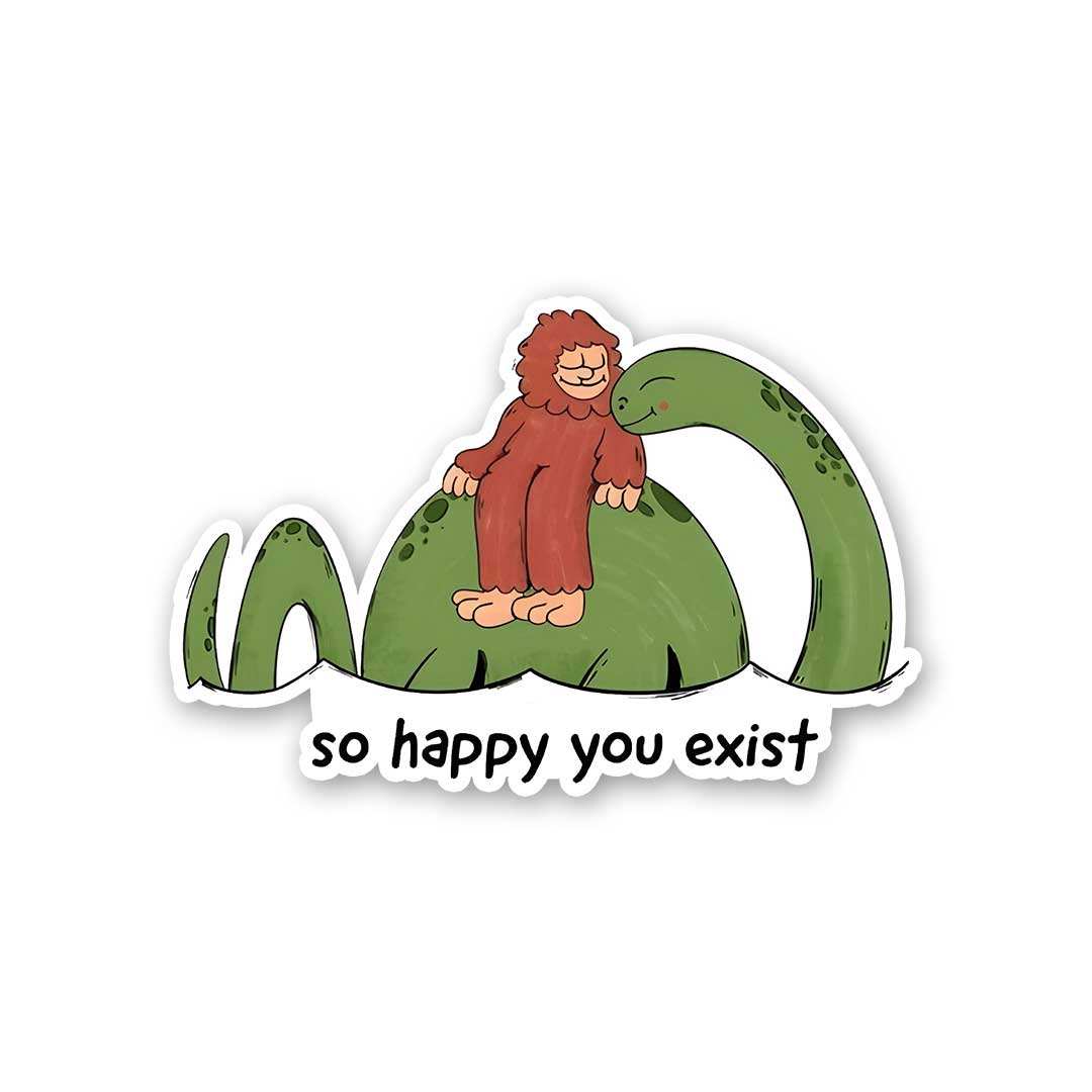 So Happy You Exist Sticker – STICK IT UP