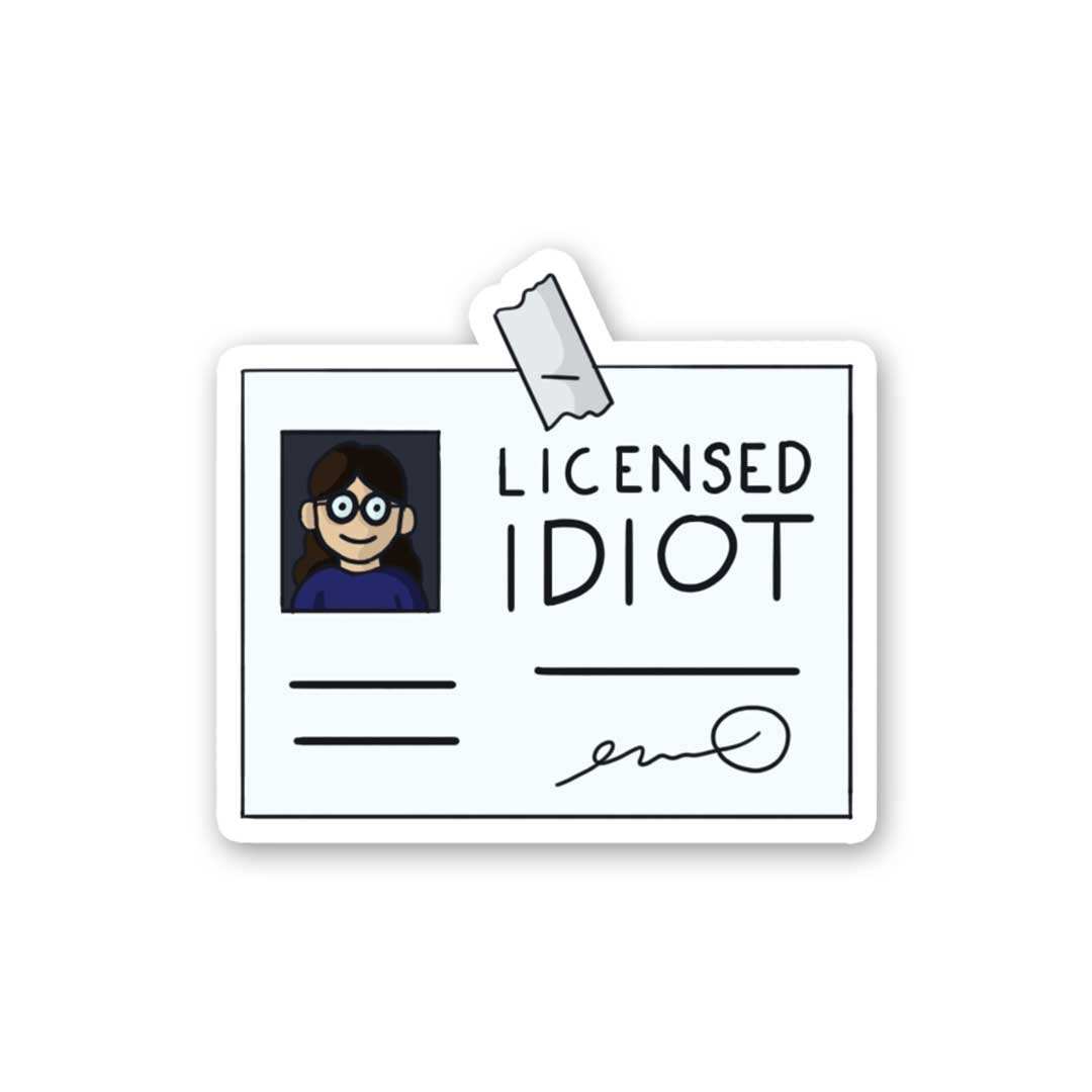 Licensed Idiot Sticker – STICK IT UP