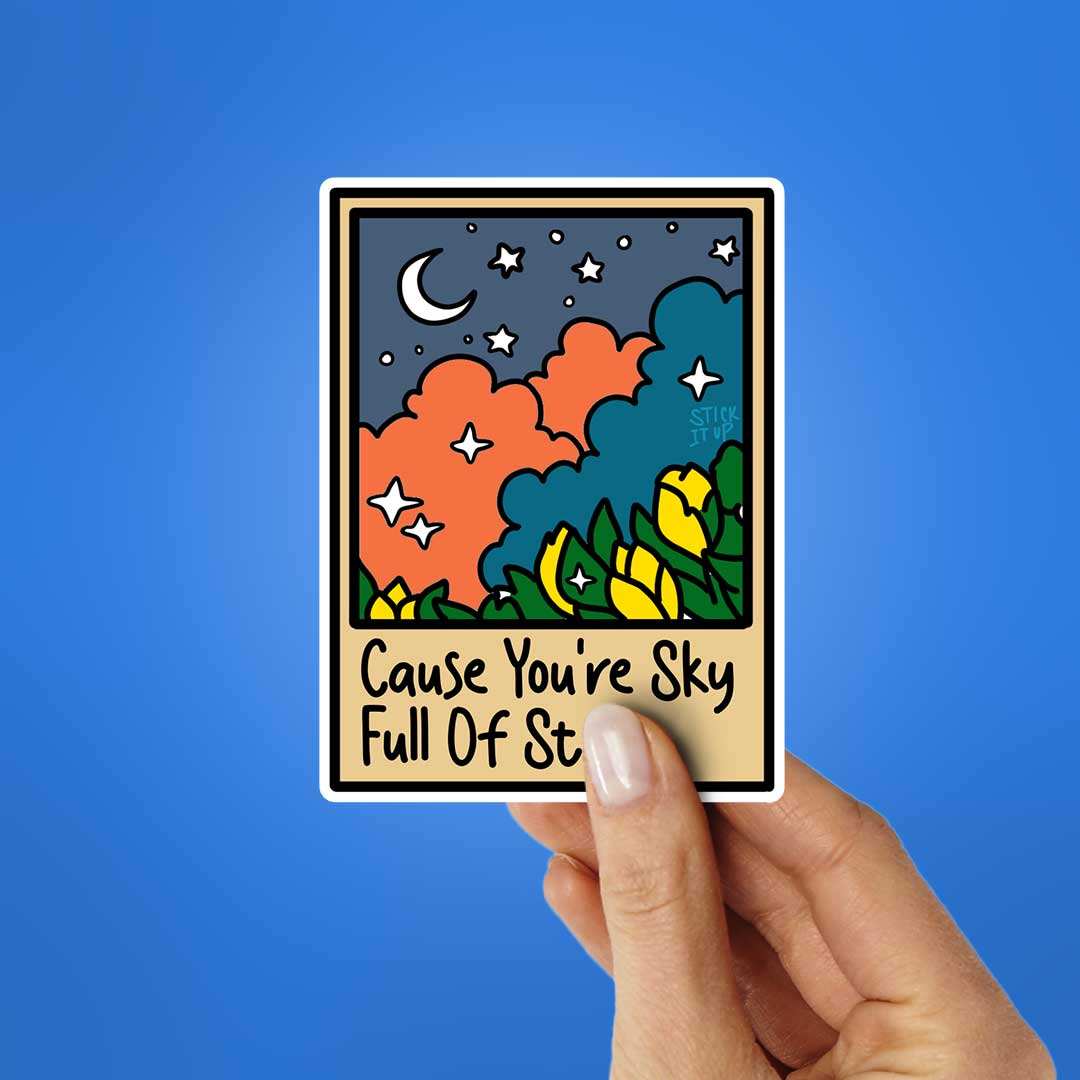 Cause You're Sky Sticker – STICK IT UP