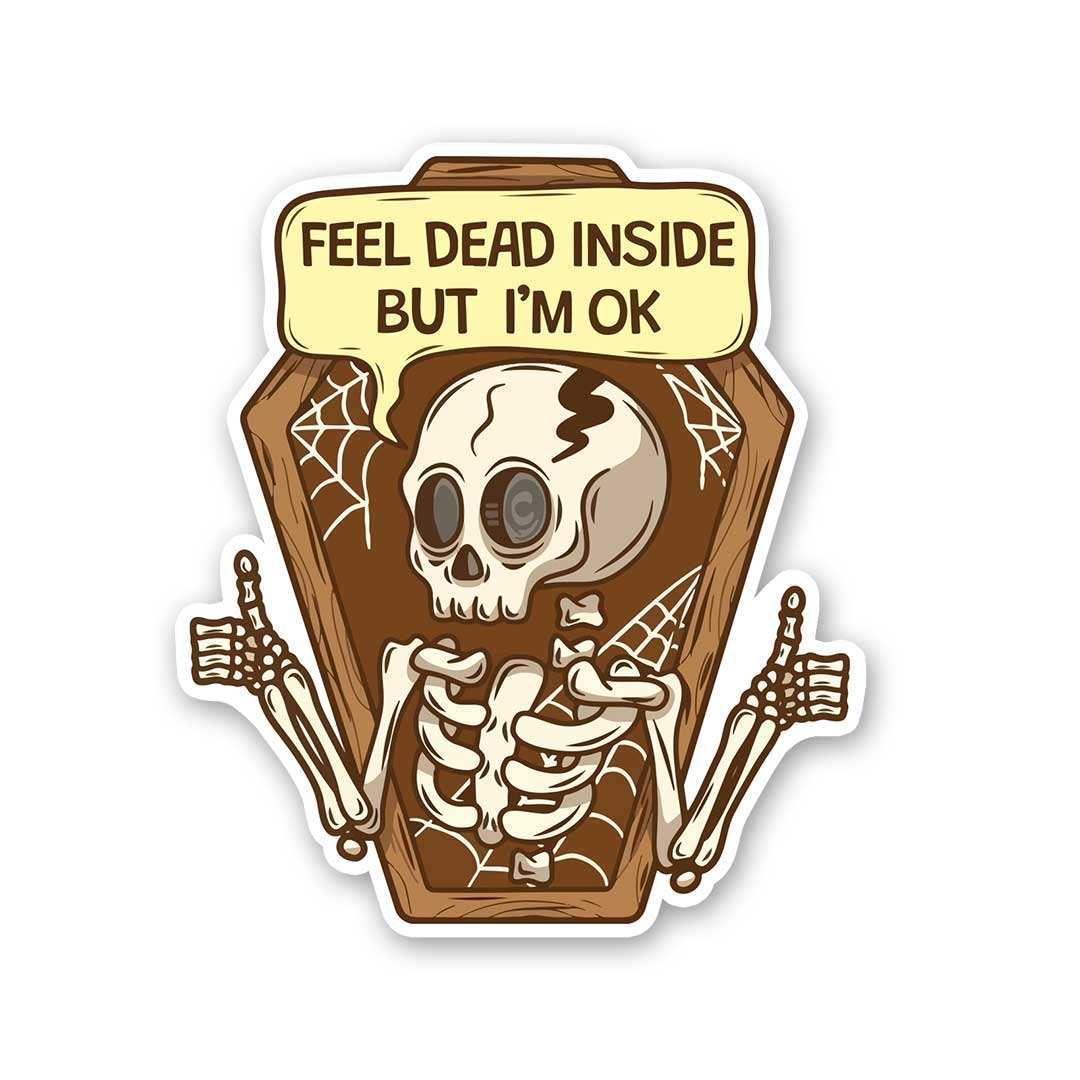Buy Feel Dead Inside But I'M Ok Sticker Online | Premium Waterproof ...