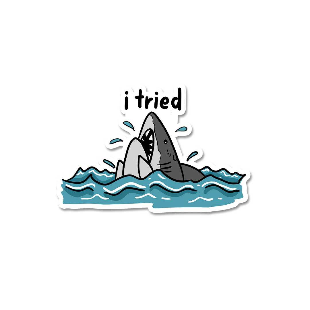 Buy I Tried Sticker Online | Premium Waterproof Vinyl | STICK IT UP