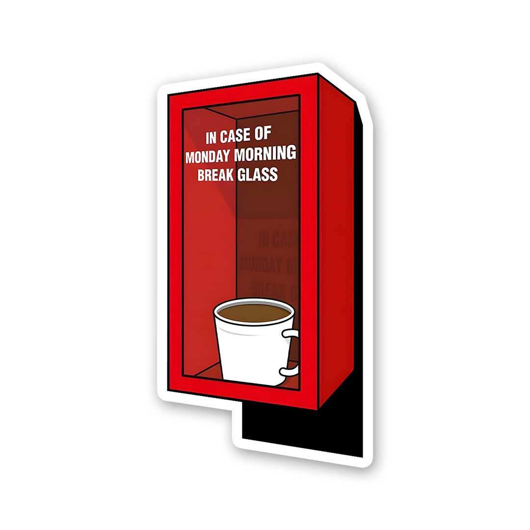 In Case Monday Morning Break Glass Sticker – STICK IT UP