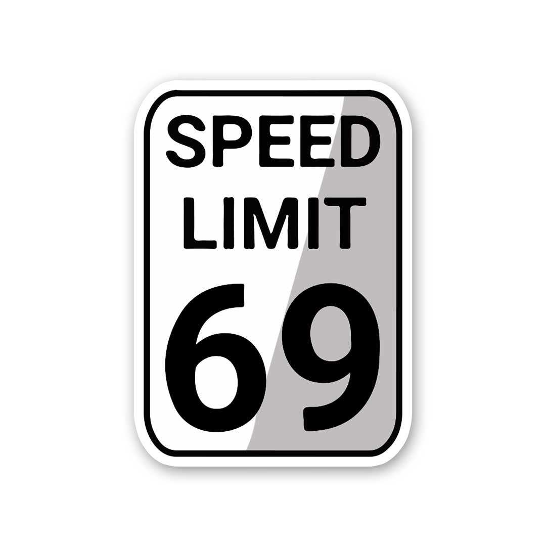 Buy Speed Limit 69 Sticker Online | Premium Waterproof Vinyl | STICK IT UP