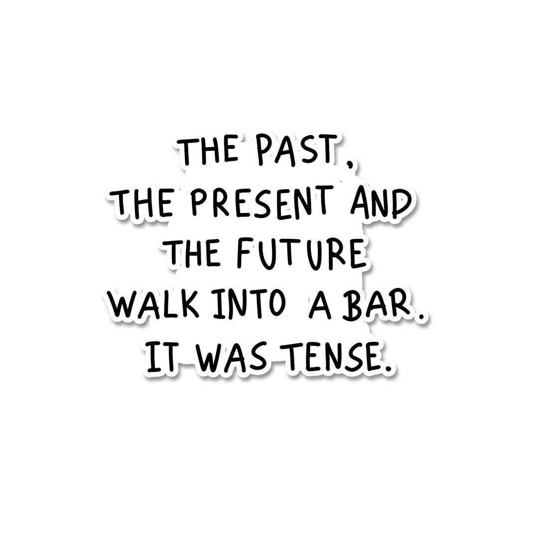 Buy The Past The Present The Future Sticker Online | Premium Waterproof ...