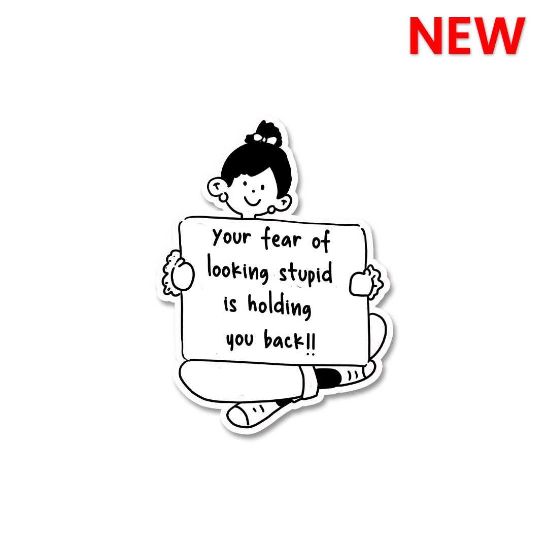 Buy Your Fear Of Looking Stupid Sticker Online | Premium Waterproof ...