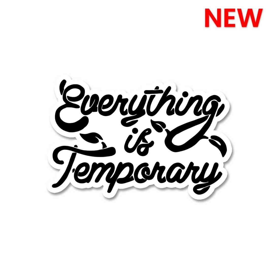 Buy Everything is Temporary Sticker Online | Premium Waterproof Vinyl ...