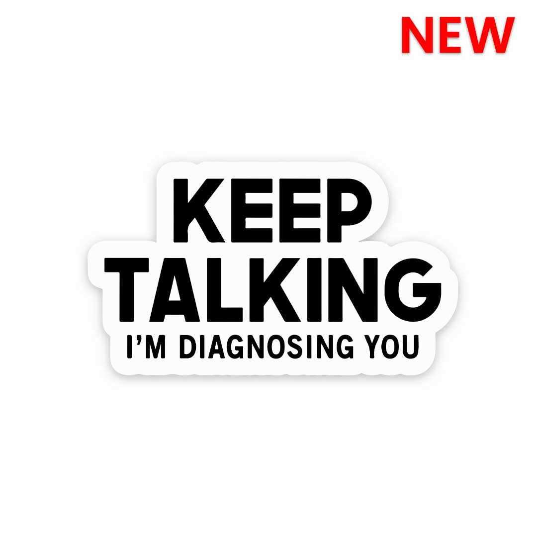 Buy Keep Talking Sticker Online | Premium Waterproof Vinyl | STICK IT UP